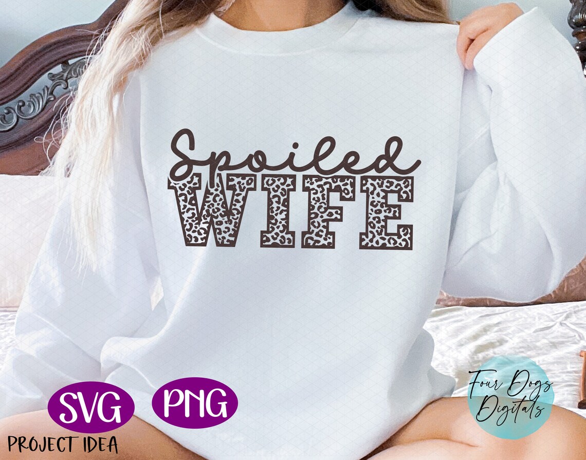 Spoiled Wife SVG PNG, Wife SVG, Honeymoon Svg, Wife Life Svg, Mrs Svg ...