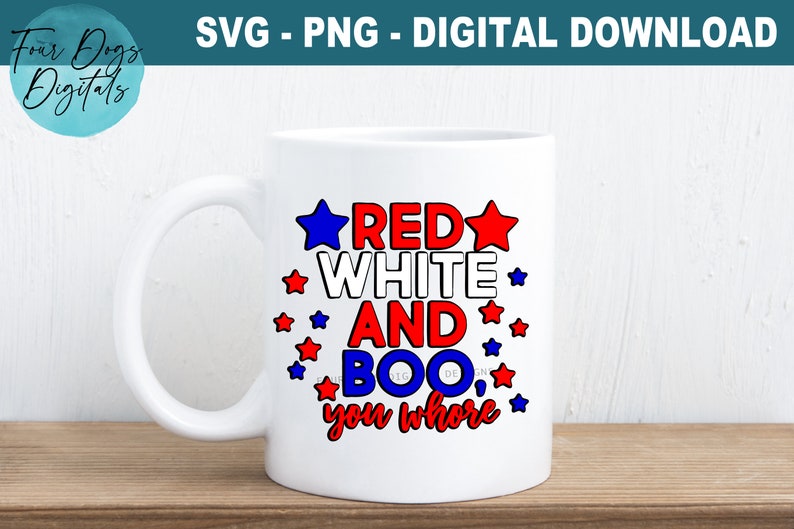Red White Boo, You Whore SVG Bundle | Mean Girls SVG | July 4th Funny ...