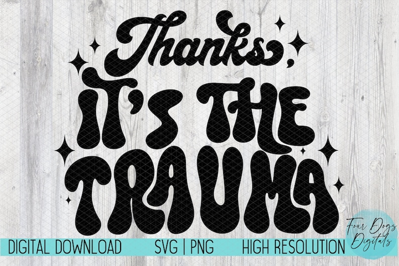 Thanks It's the Trauma Svg Png Funny Mental Health Svg - Etsy