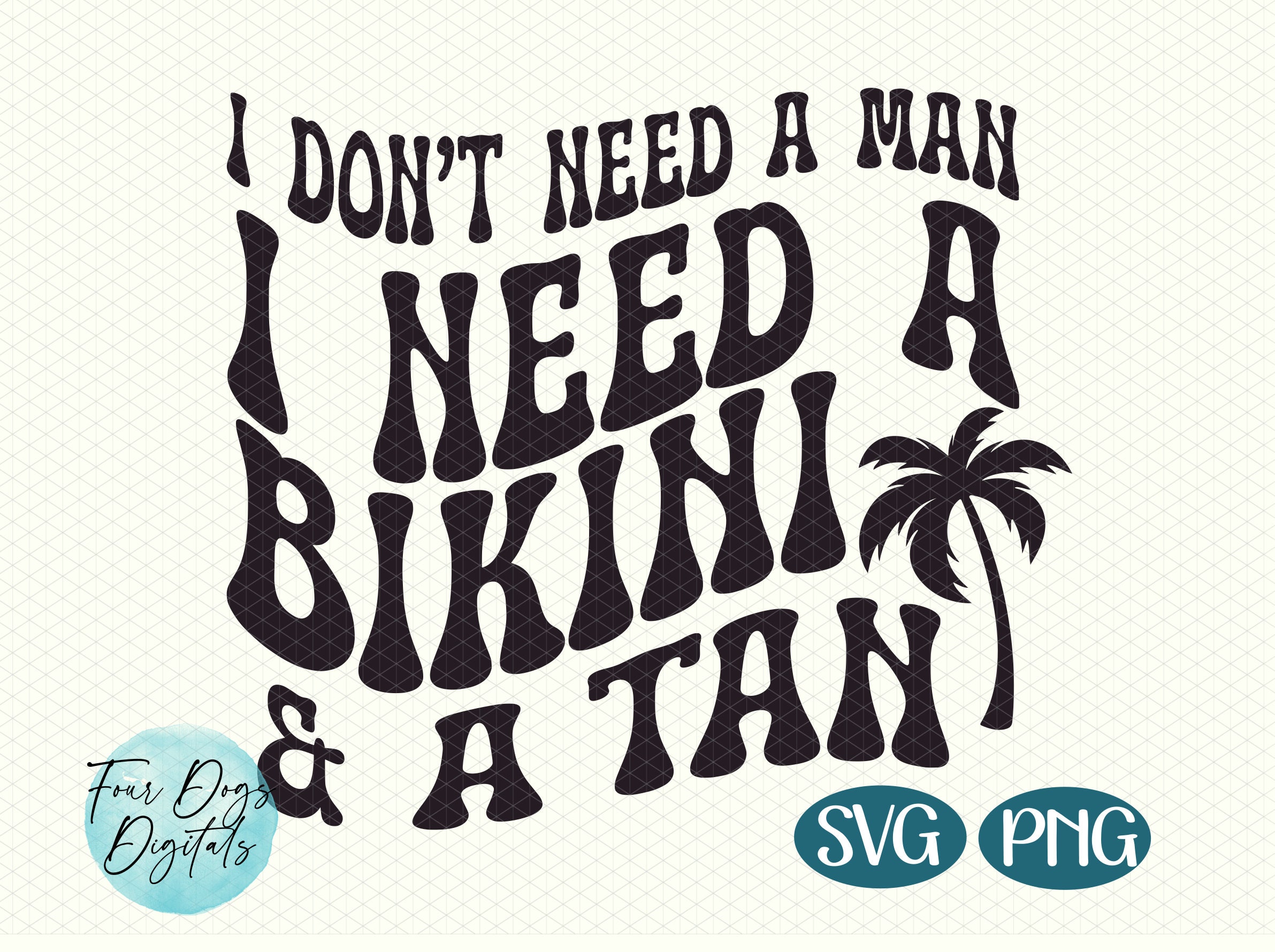 I Need a Bikini and a Tan SVG, Summer Svg, Bikini Svg, Tan Svg, Beach ...