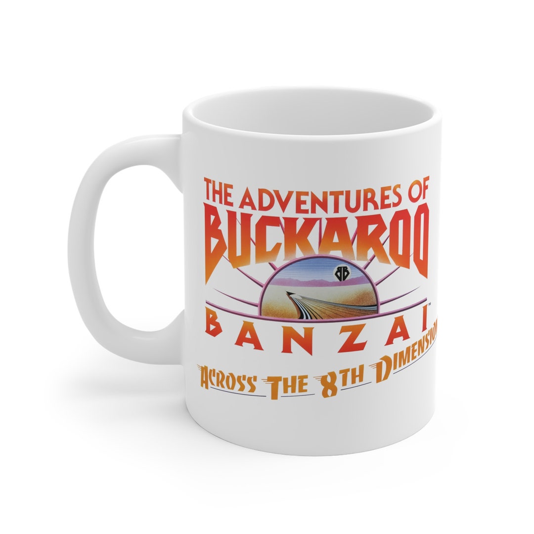 The Adventures of Buckaroo Banzai Across the 8th Dimension Mug (11oz ...