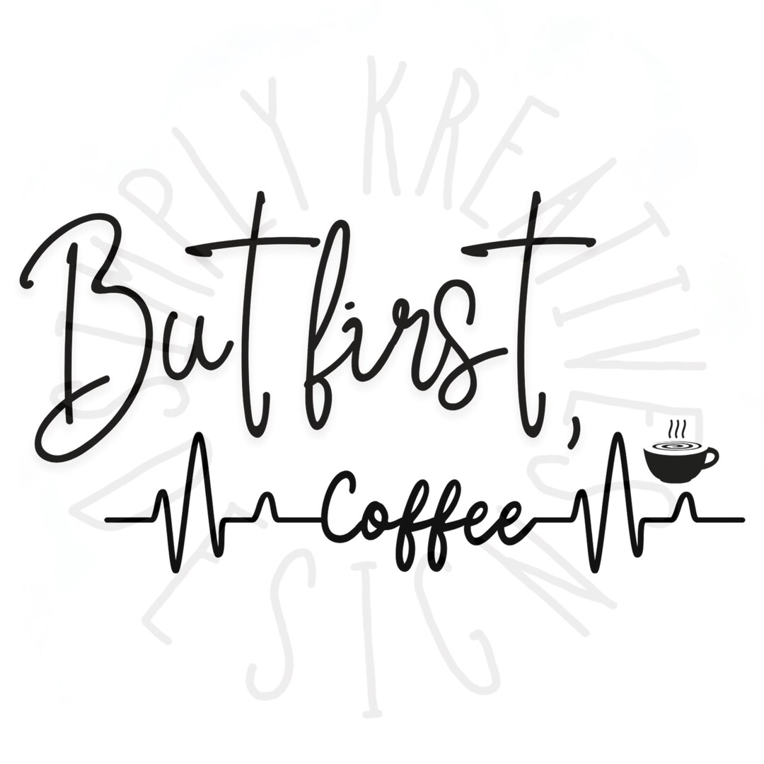 But First Coffee PNG Digital Download - Etsy