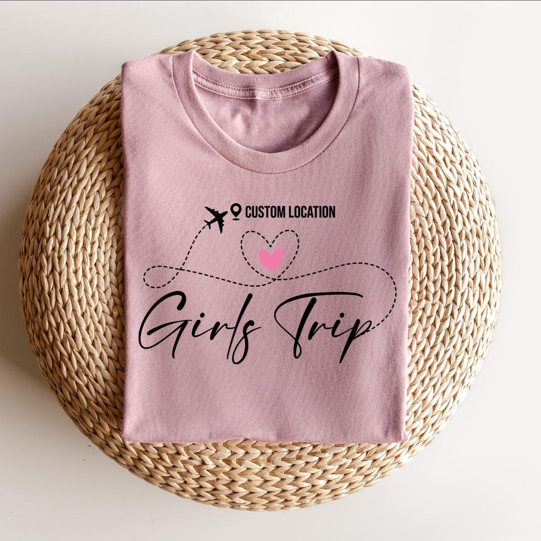 Girls Weekend Shirt, Custom Location, Girls Trip Shirt, Girls Night Out ...