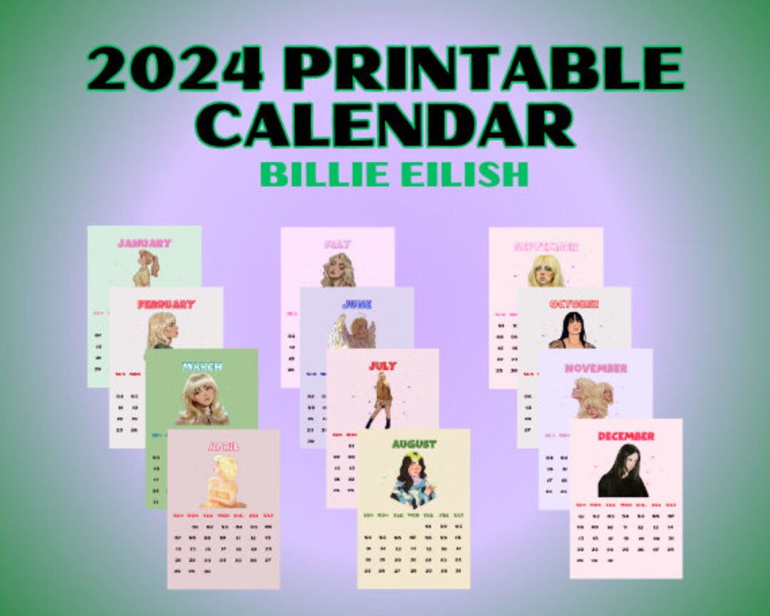 Billie Eilish 2024 Printable Calendar: A Year with the Iconic Artist ... Billie Eilish 2024 Printable Calendar: A Year with the Iconic Artist ...