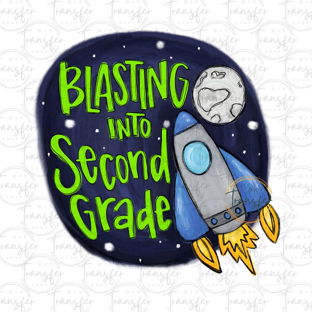 Blasting Into Second Grade Sublimation Transfer 2nd Grade, Rocket ...