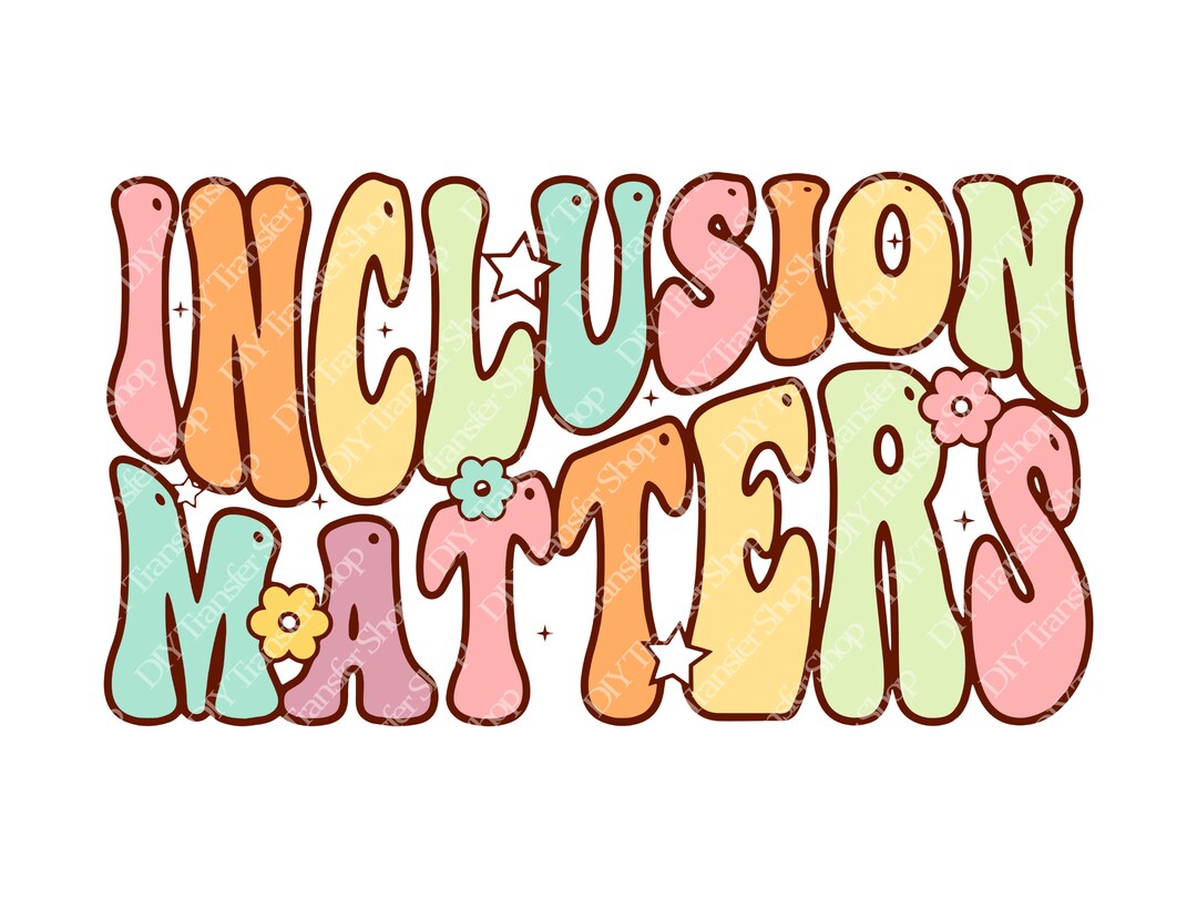 Inclusion Matters Sublimation Transfer Mental Health, Positivity ...