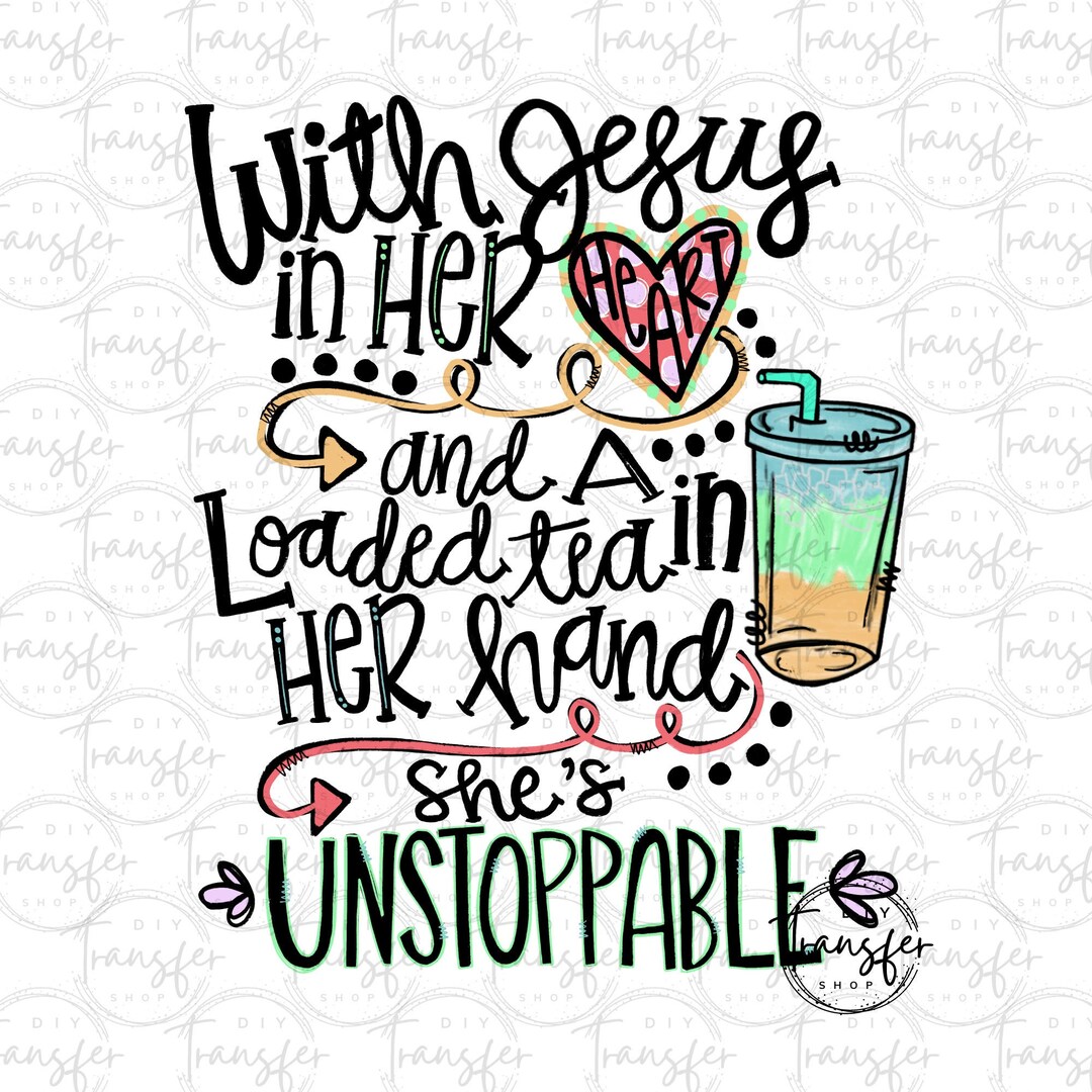 Sublimation Transfer Loaded Tea and Jesus Ready to Press Transfer - Etsy