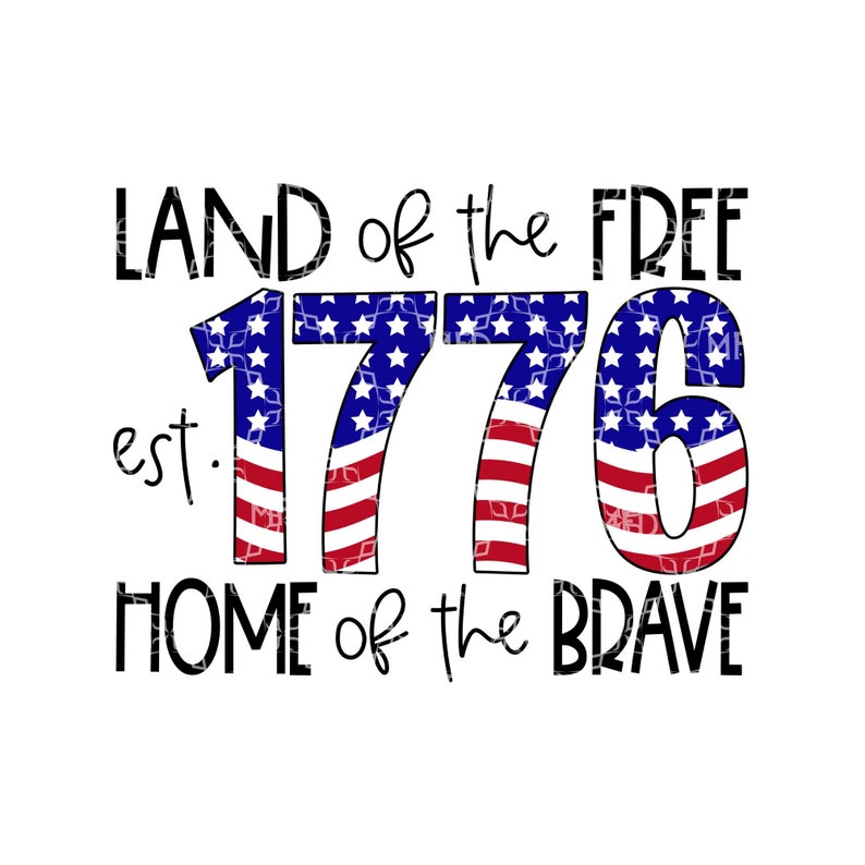 Land of the Free Home of the Brave 1776 PNG, USA Digital Download ...