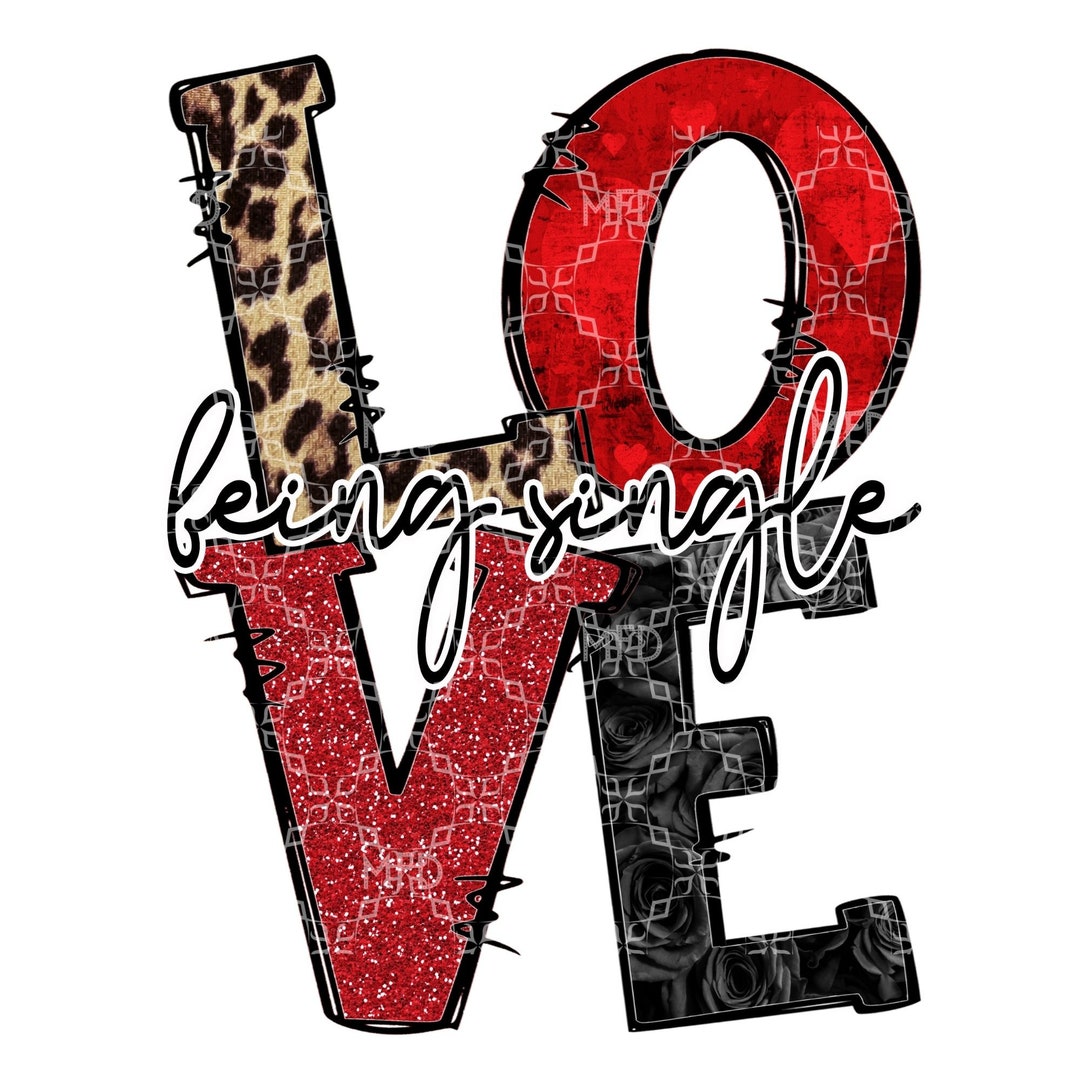 Love Being Single PNG, Valentine's Day Digital Download, Hearts ...