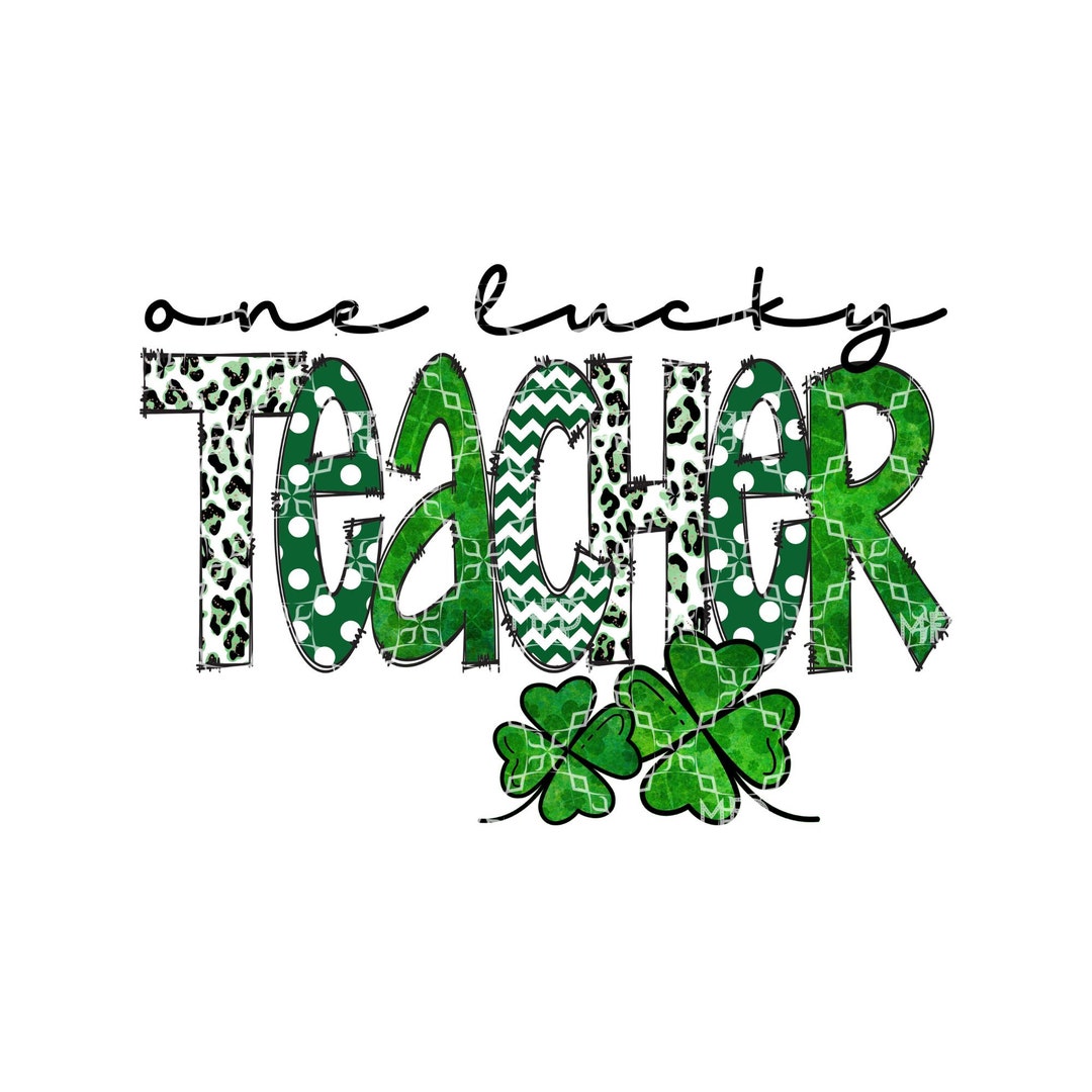 One Lucky Teacher Sublimation Transfer, St. Patrick's Day Sublimation ...