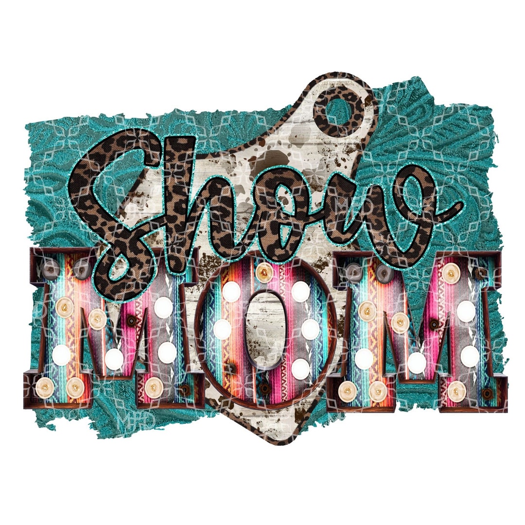 Show Mom PNG, Stock Show Mom Digital Download, Stock, Cattle Tag, Cow ...