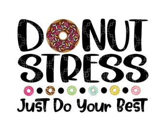 Donut Stress Just Try Your Best Svg/ Donut Stress Svg/ Layered Svg ...