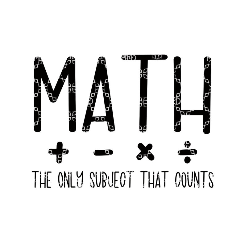 Math the Only Subject That Counts PNG Math Teacher Digital - Etsy