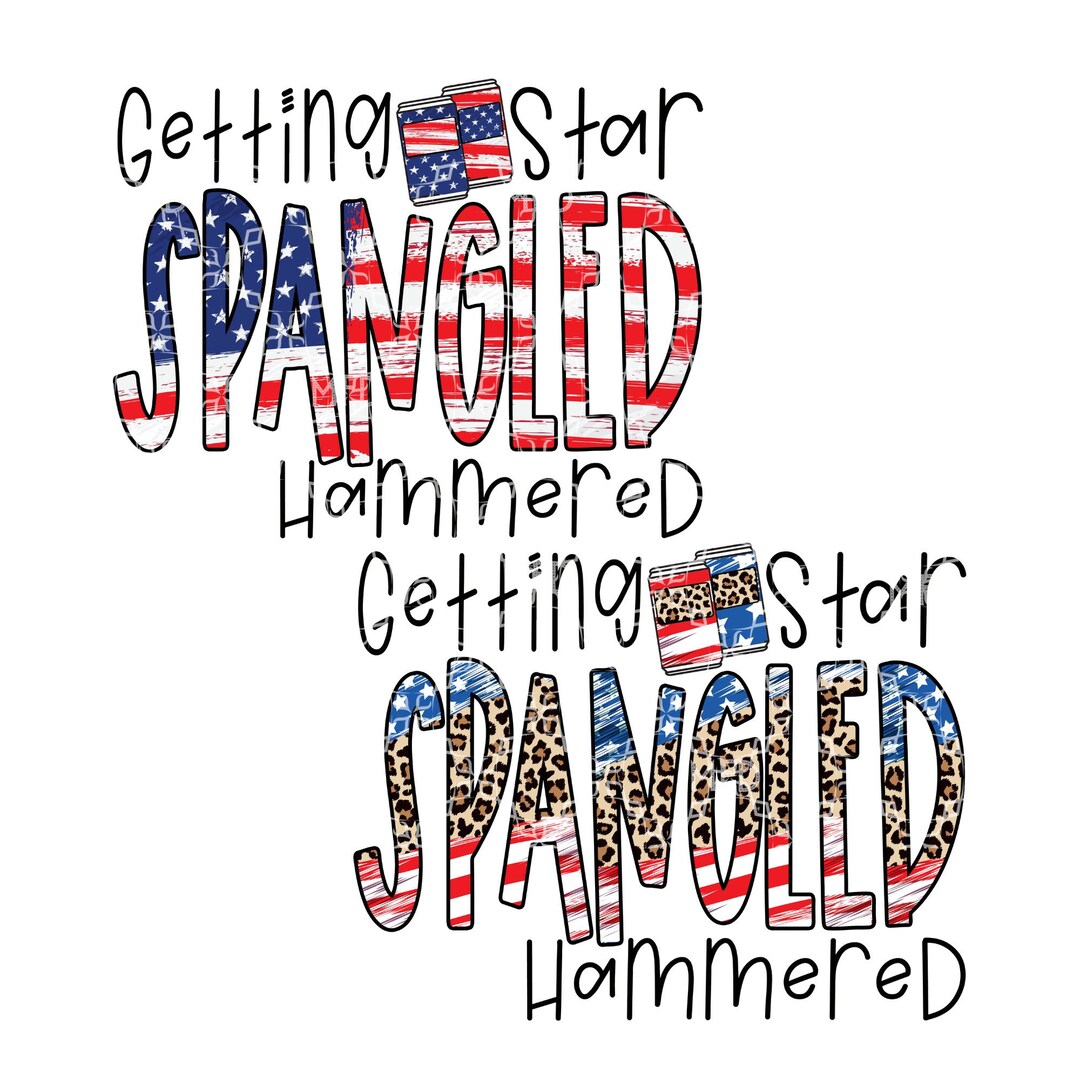 Fourth of July PNG, Getting Star Spangled Hammered Digital Download ...