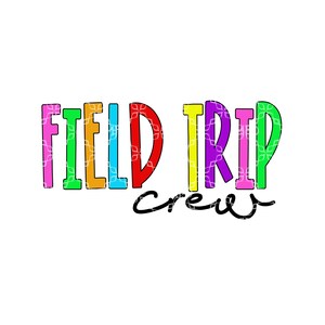 Field Trip Crew PNG, School Field Trip Digital Download, Teacher School ...