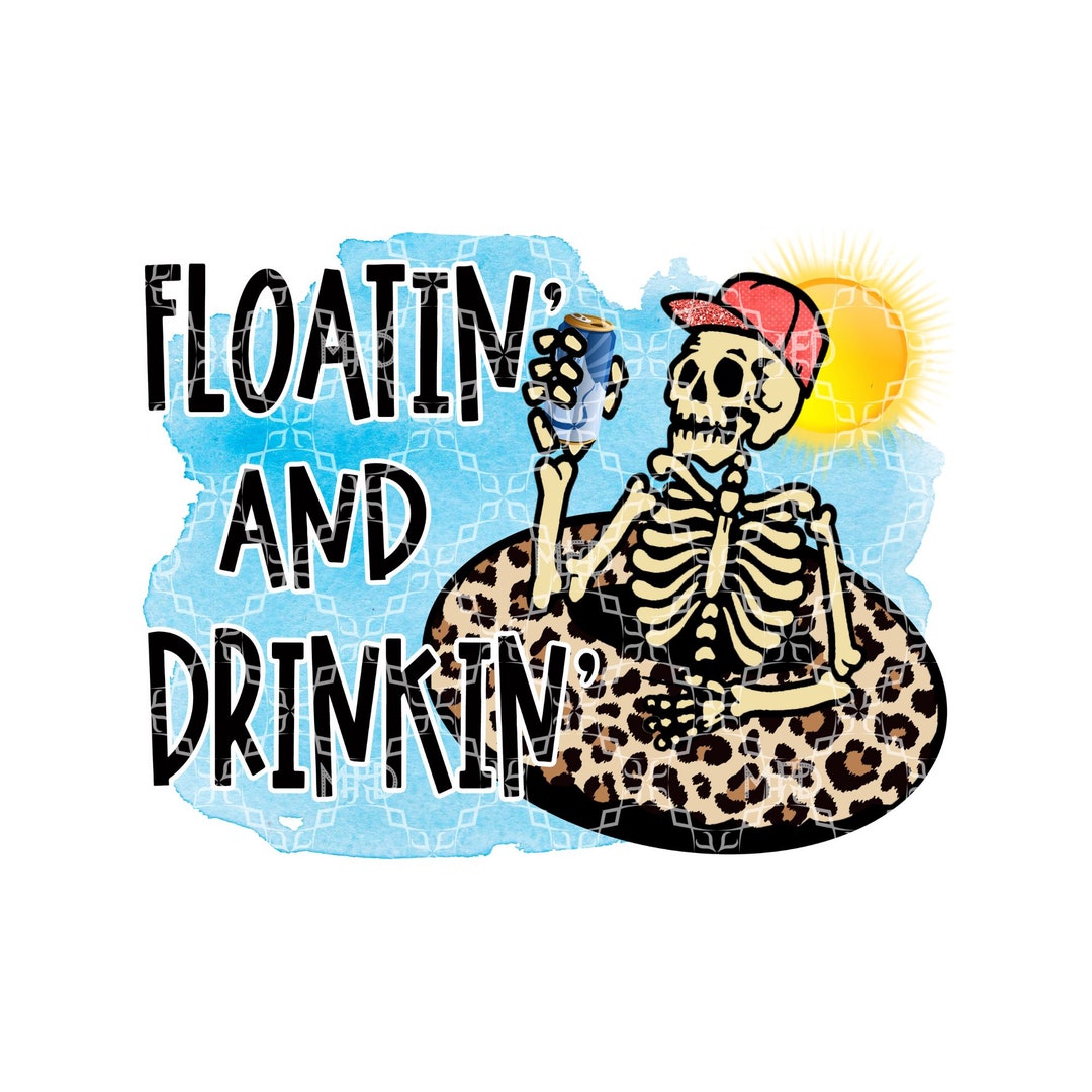 Floatin and Drinkin PNG, Summer River Tubing Beer PNG, Summertime ...