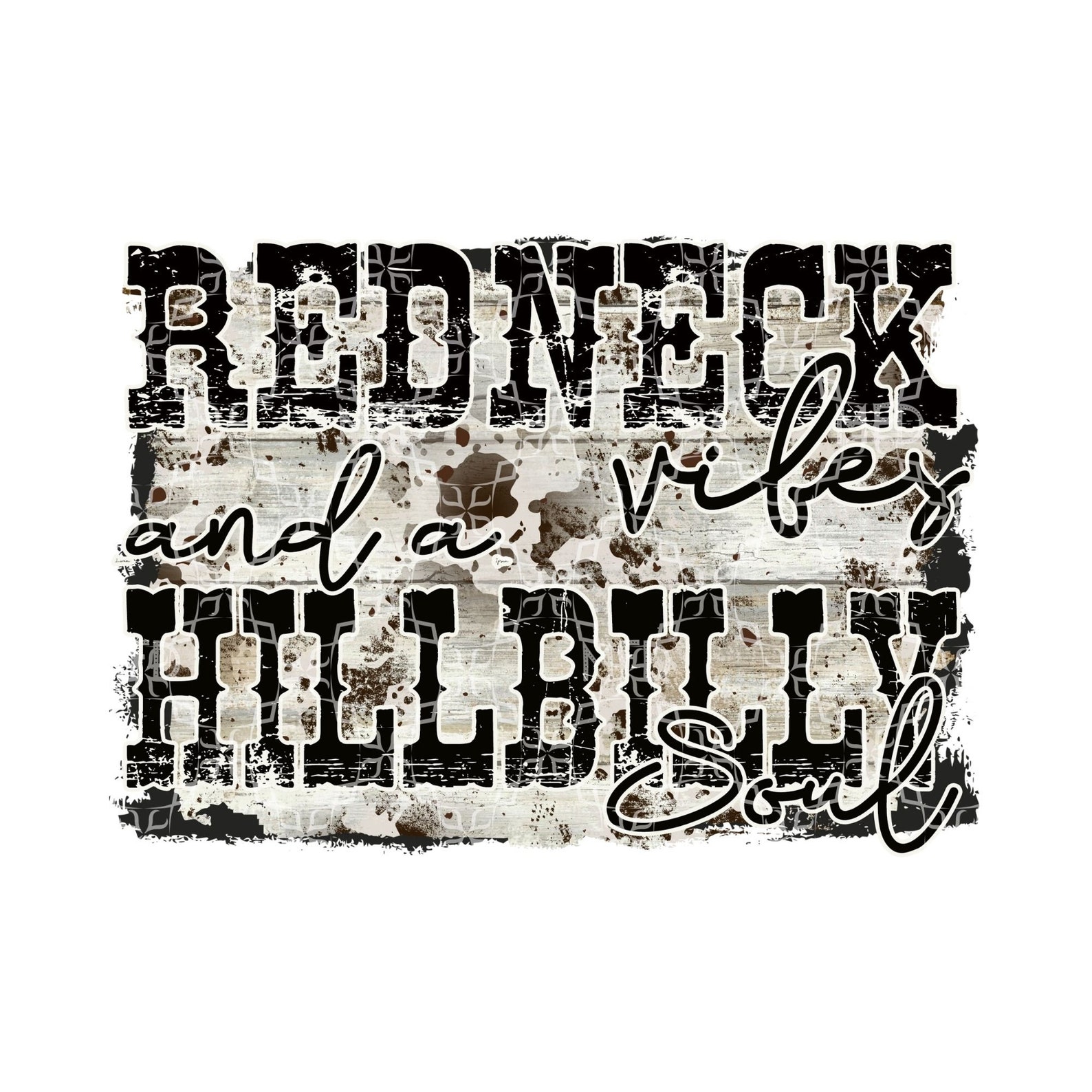 Redneck Vibes and a Hillbilly Soul PNG, Redneck Digital Download ...