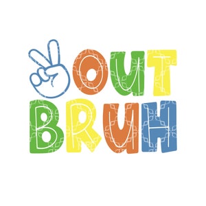 Peace Out Bruh PNG, Last Day of School Digital Design, Last Day of ...