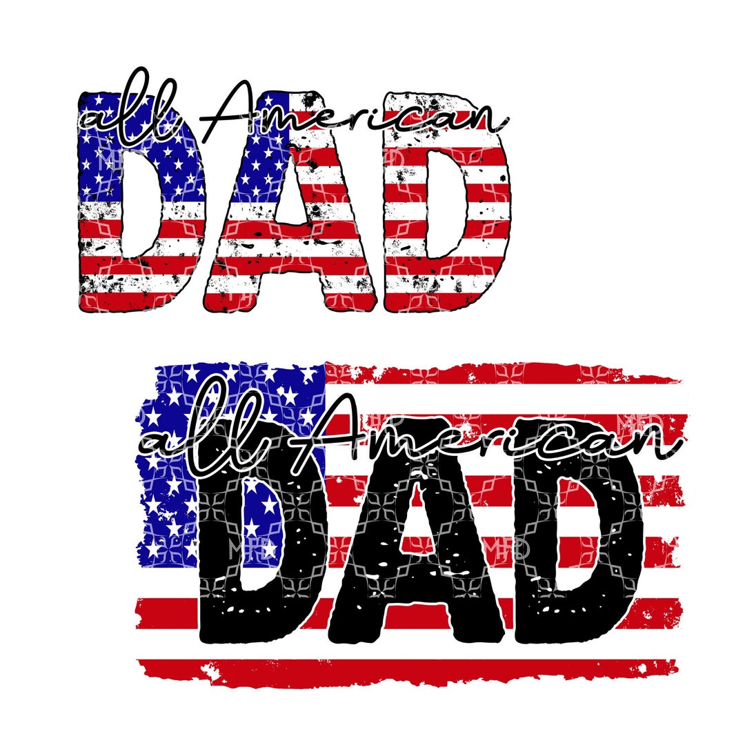Dad PNG, All American Dad Digital Download, Father's Day America USA ...