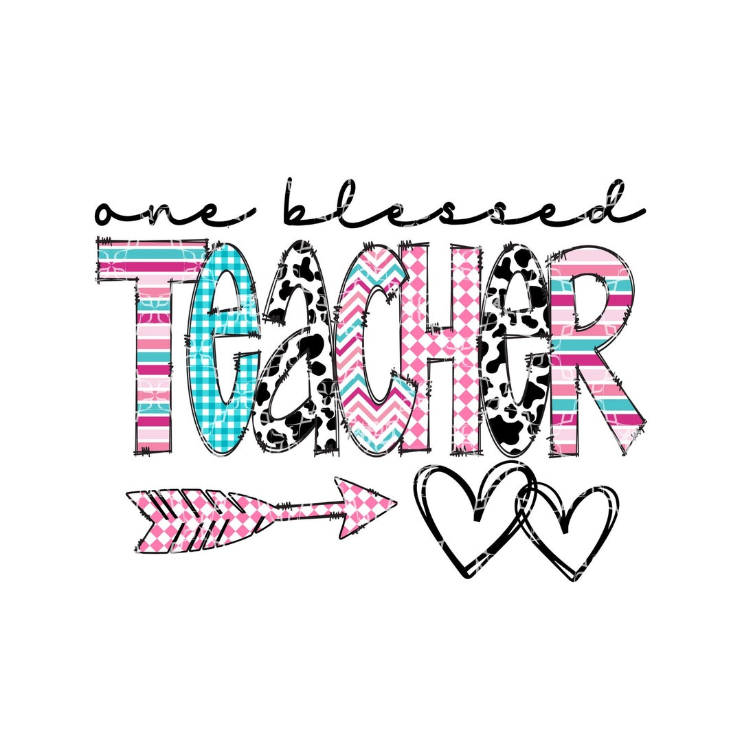 One Blessed Teacher PNG, Blessed Teacher Digital Download, School ...