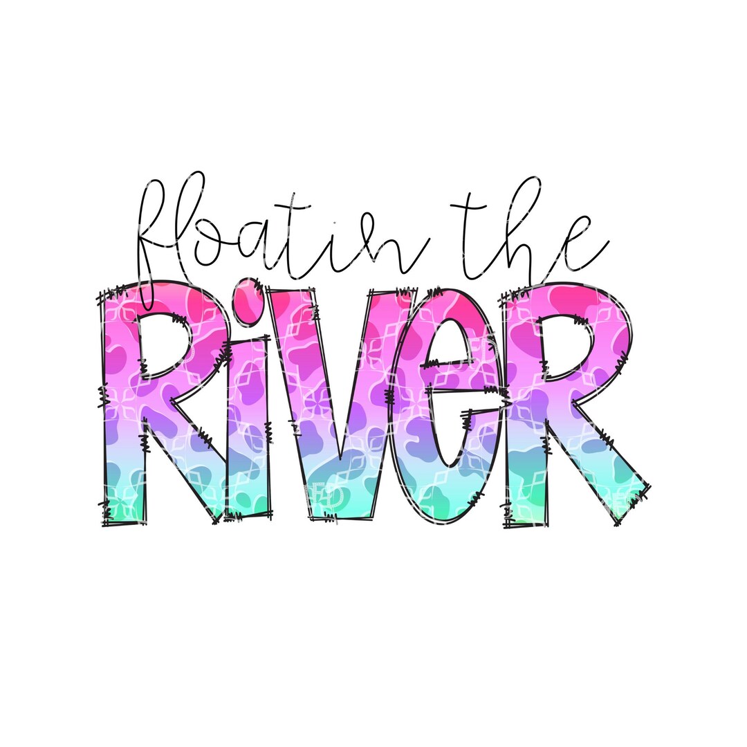 River Life Sublimation Transfer, Summer River Tubing Float Sublimation ...