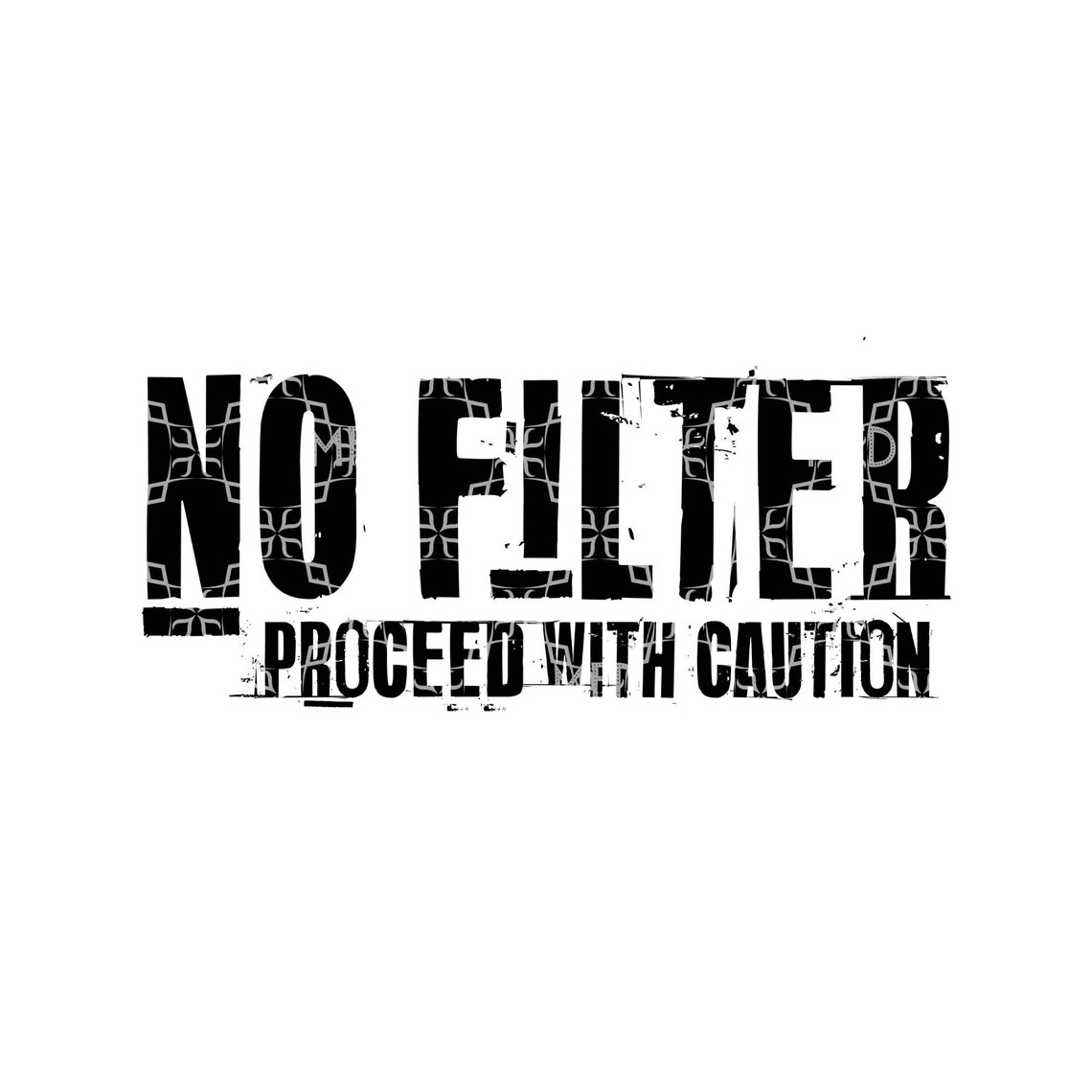 No Filter Proceed With Caution PNG, Sarcastic Snarky Funny Blunt Mean ...