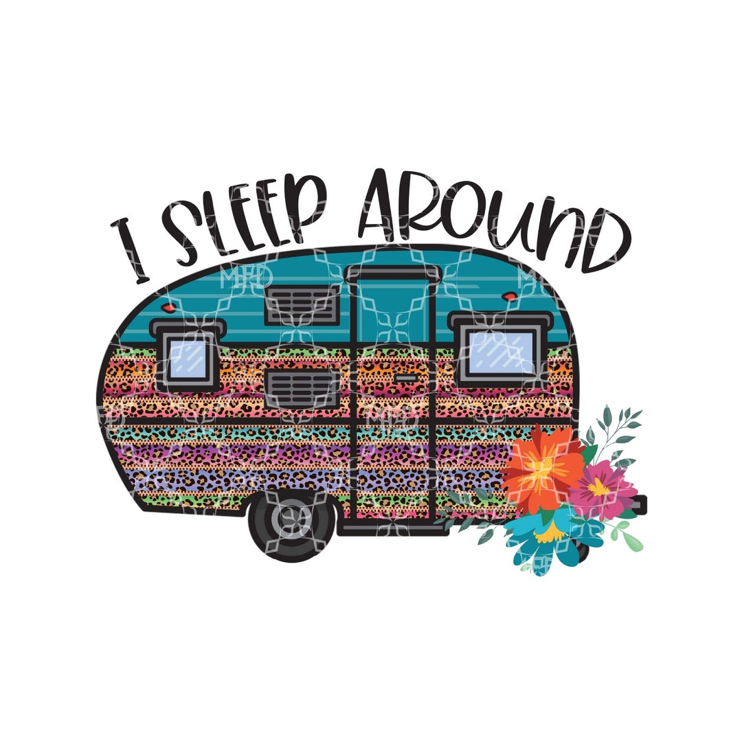 I Sleep Around PNG, Camping Trailer Digital Download, RV Camping ...