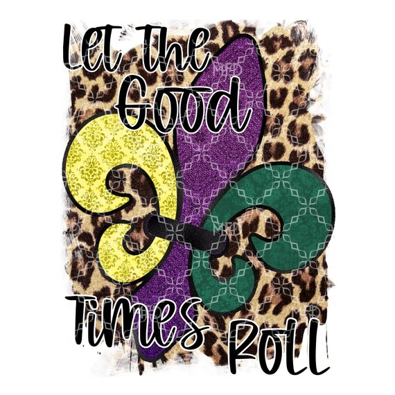 Let the Good Times Roll PNG Mardi Gras Digital Download - Etsy