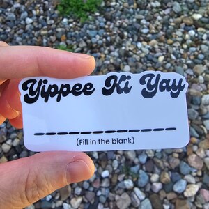 Funny Quote Sticker, Yipee Ki Yay Sticker, Sticker for Him, Sticker for ...