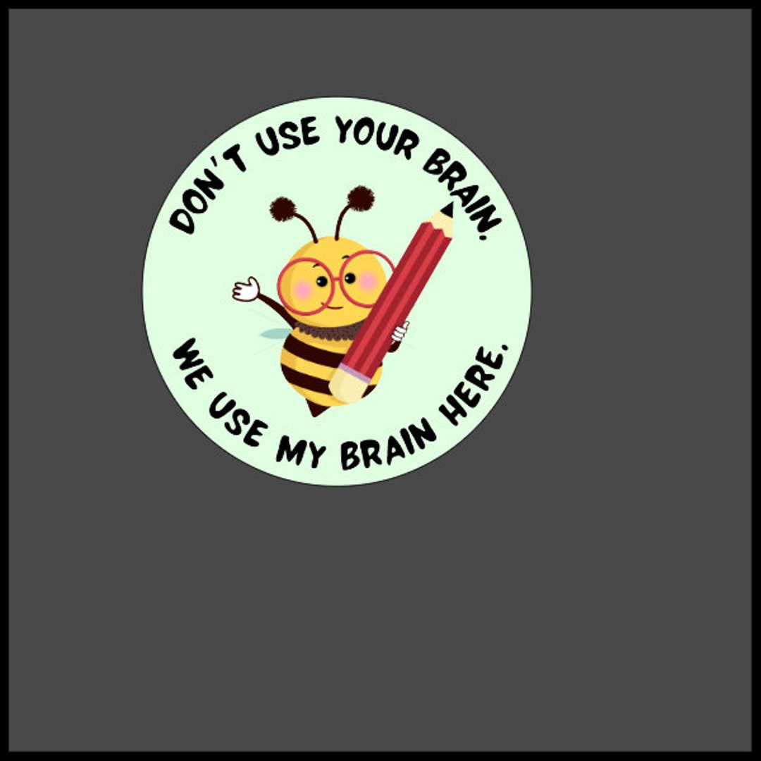 Use My Brain Sticker,funny Sarcastic Nurse Ticker, Funny Quote Sticker ...