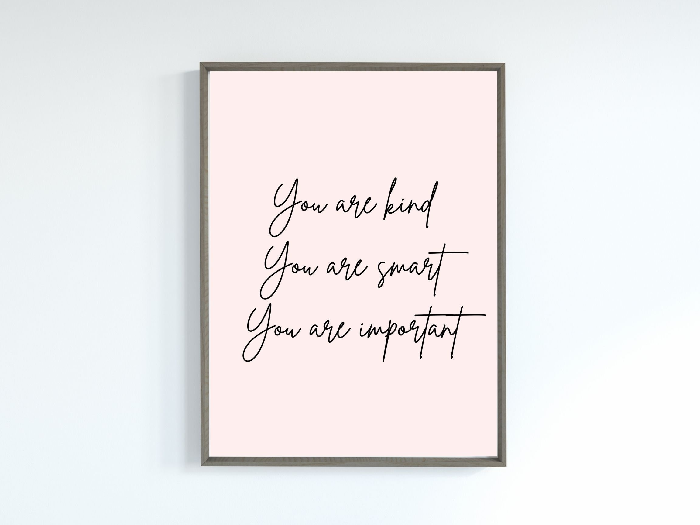 You Are Kind, You Are Smart, You Are Important // Self Love Quote ...