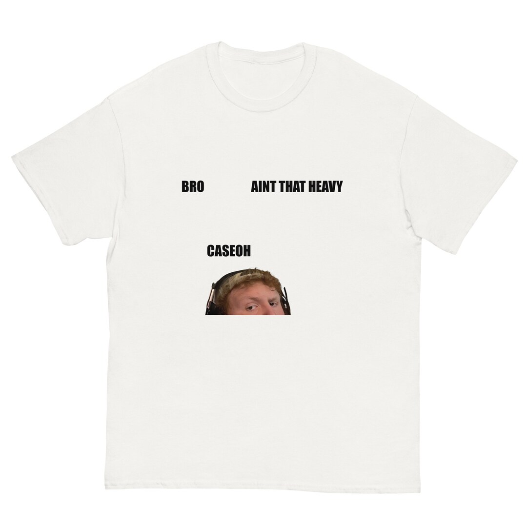 Bro Caseoh Ain't That Heavy T-shirt, Caseoh T-shirt, Caseoh Streamer ...