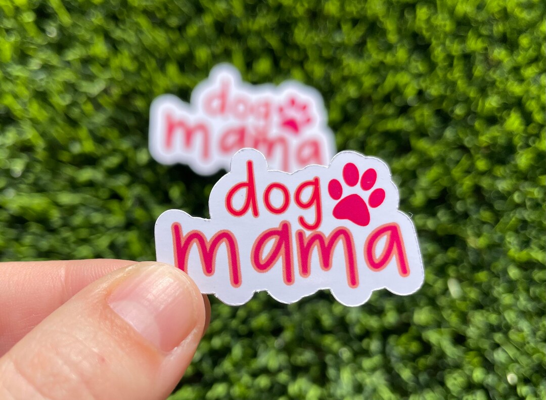Dog Mama Sticker for Laptop iPad Water Bottle - Glossy or Waterproof ...