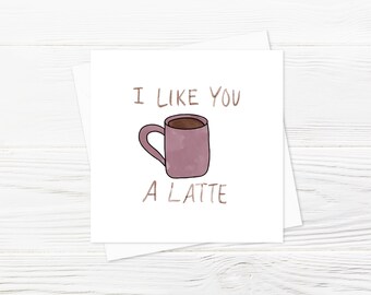 I Like You a Latte | Etsy