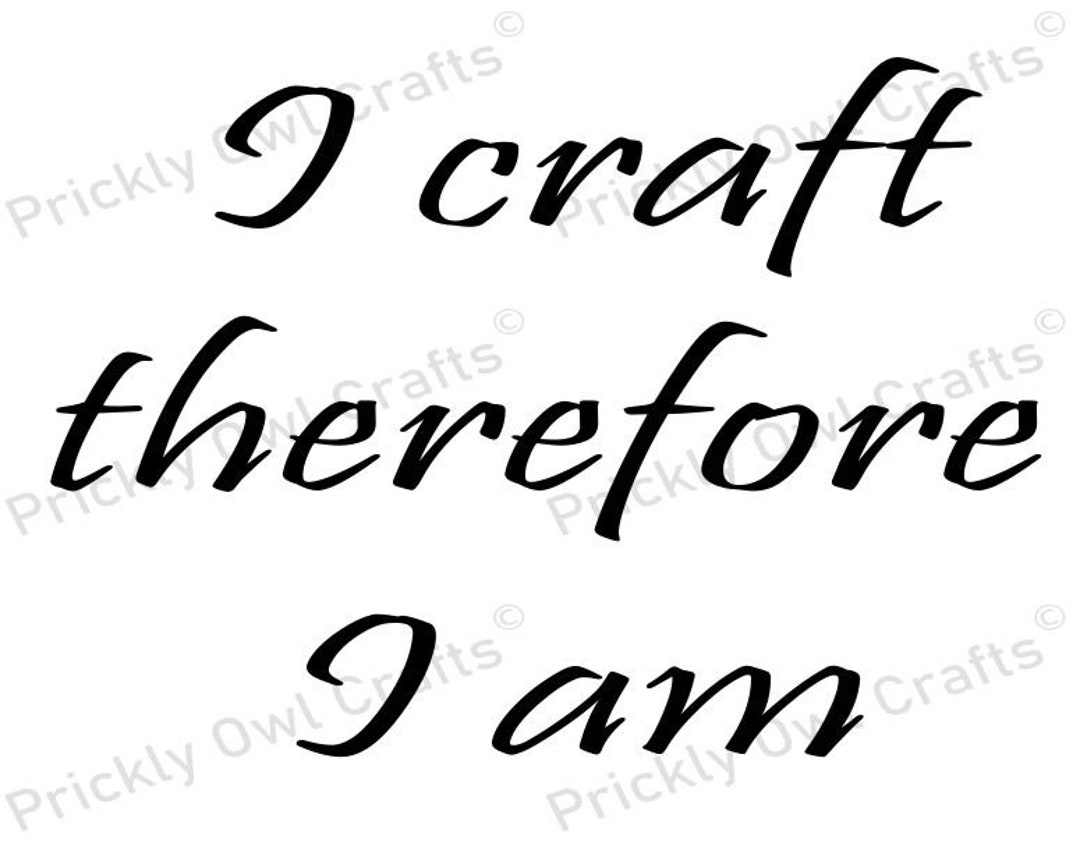 I Craft Therefore I Am. SVG DXF - Etsy