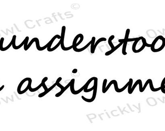 I Understood the Assignment SVG File Png Jpg, Dxf, Easy to Cut Files ...