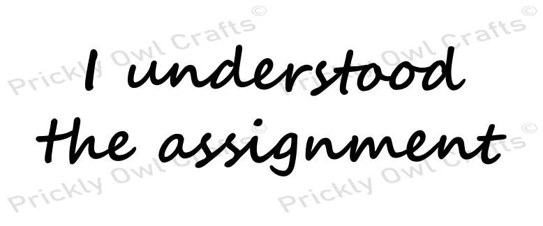 I Understood the Assignment SVG DXF - Etsy