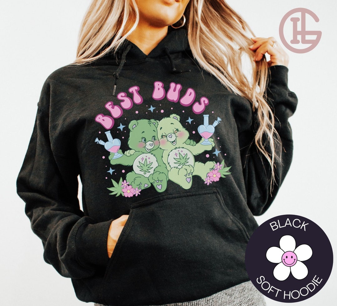 Best Buds Baked Care Bears Weed Hoodie High Vibes Stoner Gift Trendy ...
