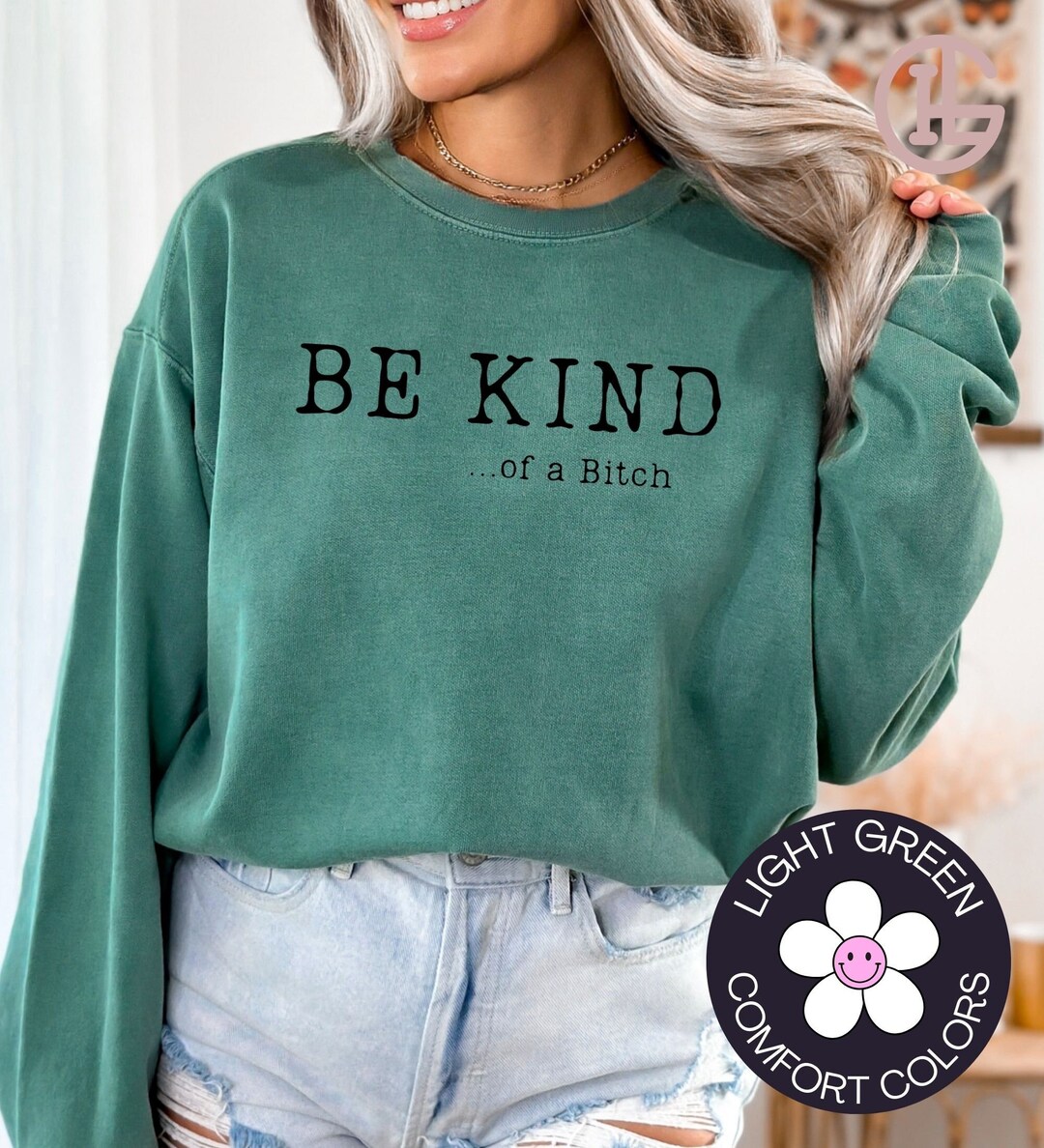 Be Kind of a Bitch Comfort Colors Sweatshirt Funny Sweatshirt - Etsy