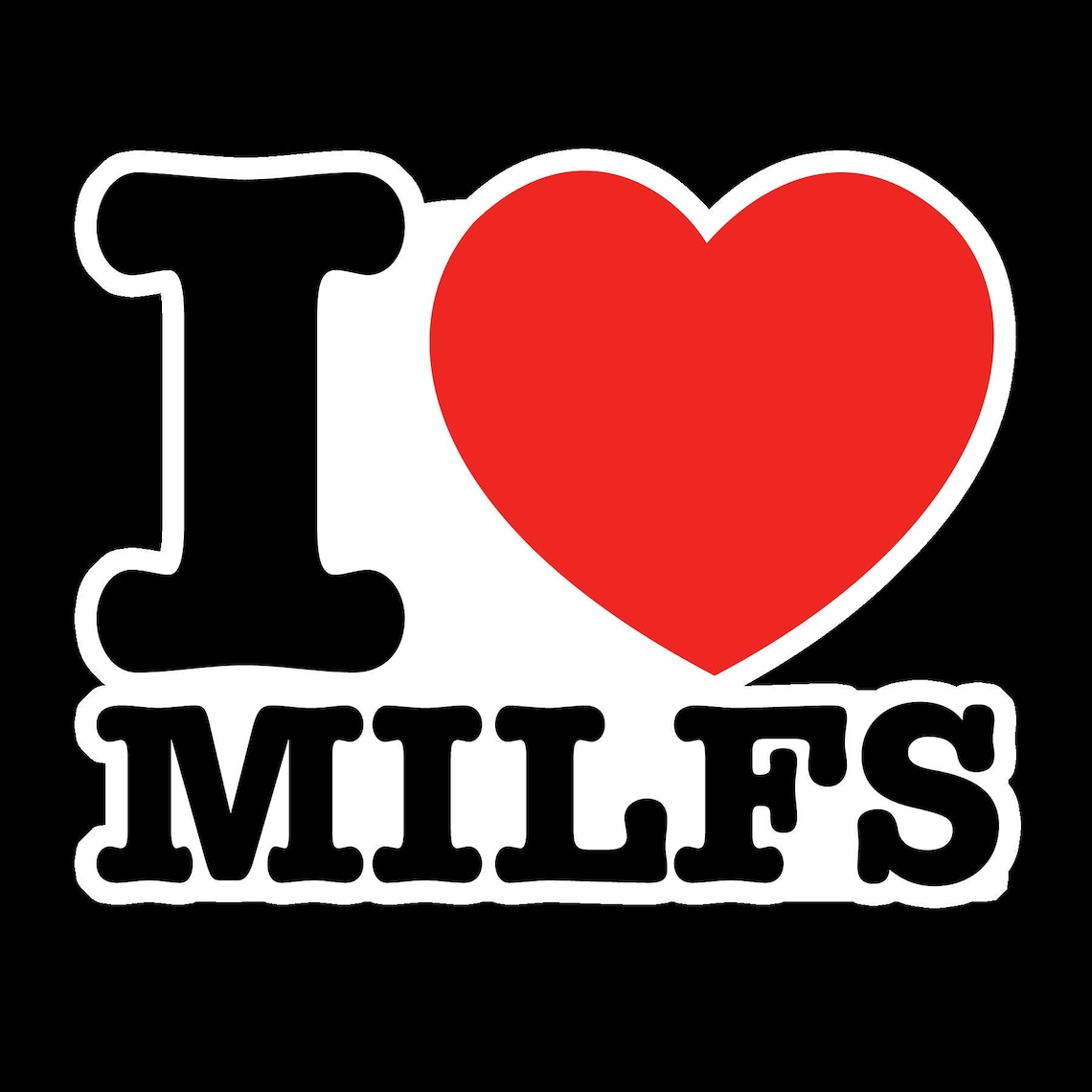 I Love Milfs Bumper Sticker Funny Milf Car Decal Heart Milfs Decal