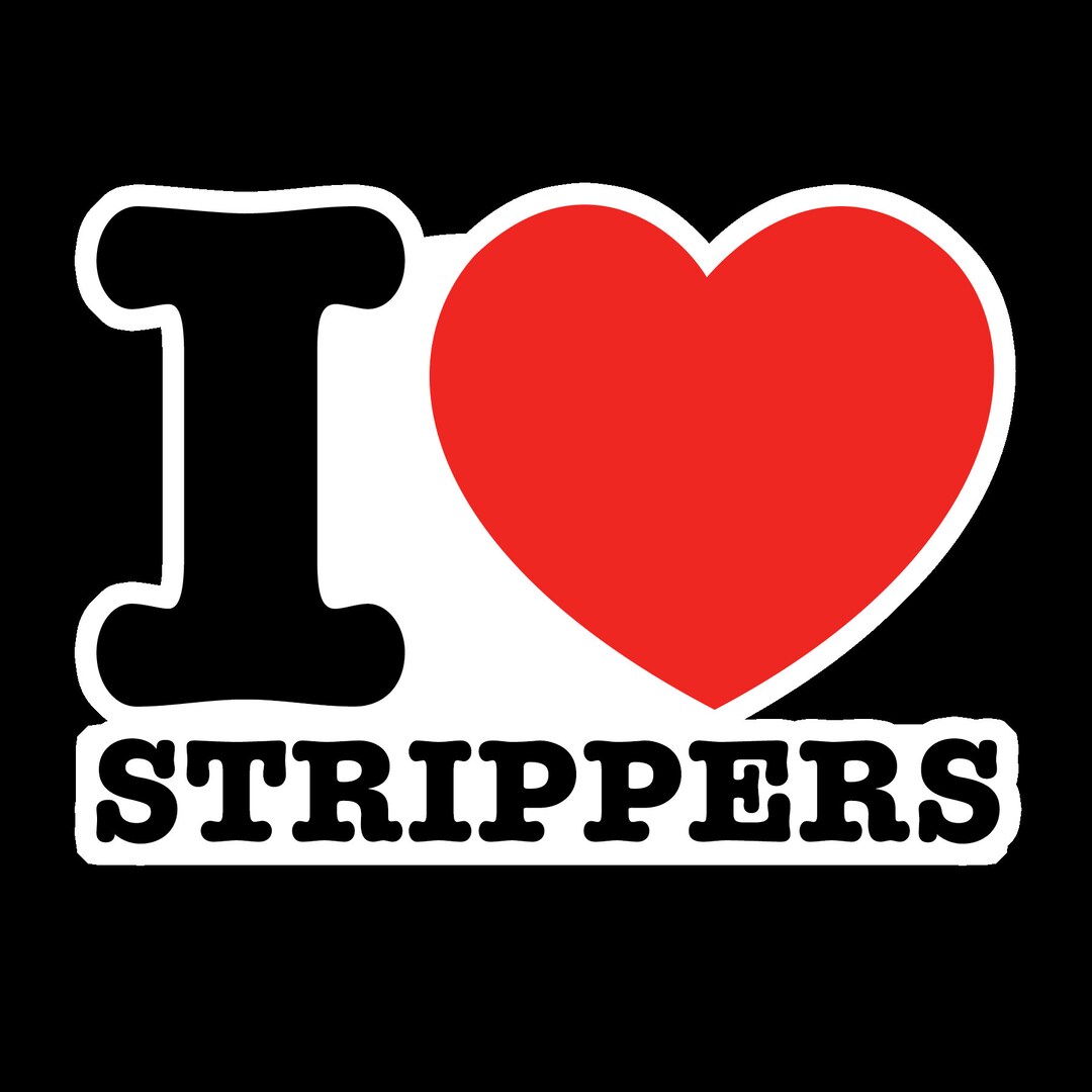 I Love Strippers Bumper Sticker / Funny Stripper Car Decal / Stripper ...