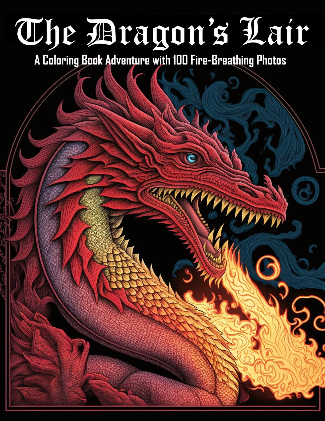 Dragon Coloring Book: 100 Fun and Exciting Fire-breathing Digital ...
