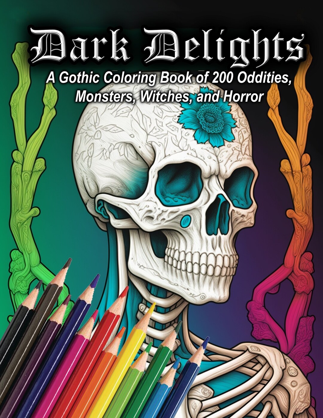 Dark Delights: A Gothic Coloring Book of 200 Oddities, Monsters ...