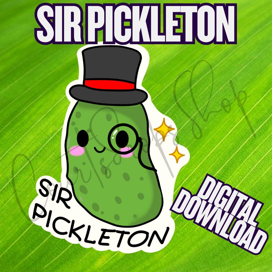Sir Pickleton Digital Download | Cute Pickle Character Art | Funny ...