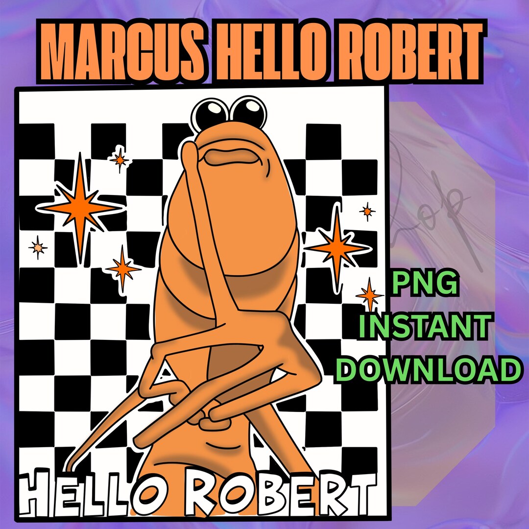 Marcus the Worm PNG: Hello Robert Meme, Funny Cartoon Clipart (digital ...
