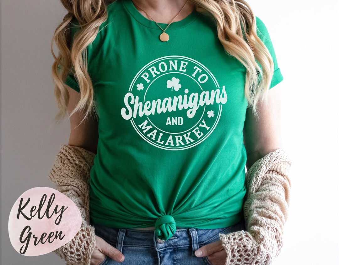 Prone to Shenanigans and Malarkey, Shenanigans, St. Patrick's Day ...