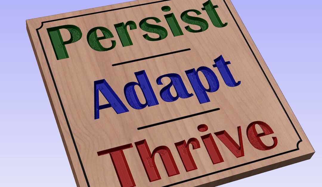 Persist - Adapt - Thrive - Crv3d, Crv, Dxf, Ai, Svg, Eps, Pdf, Aspire ...
