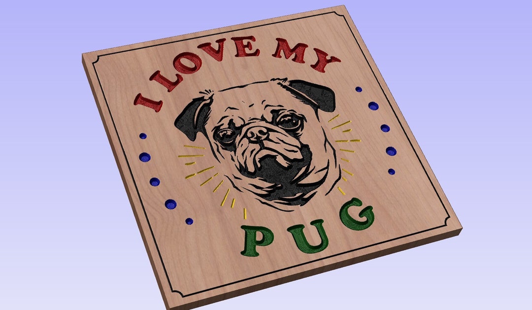 I Love My Pug V2 - Crv3d, Crv, Dxf, Ai, Svg, Eps, Pdf, Aspire File ...