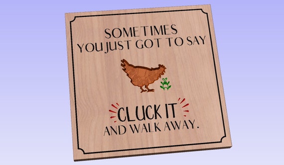 Cluck It Crv3d Crv Dxf Ai Svg Eps Pdf Aspire File - Etsy