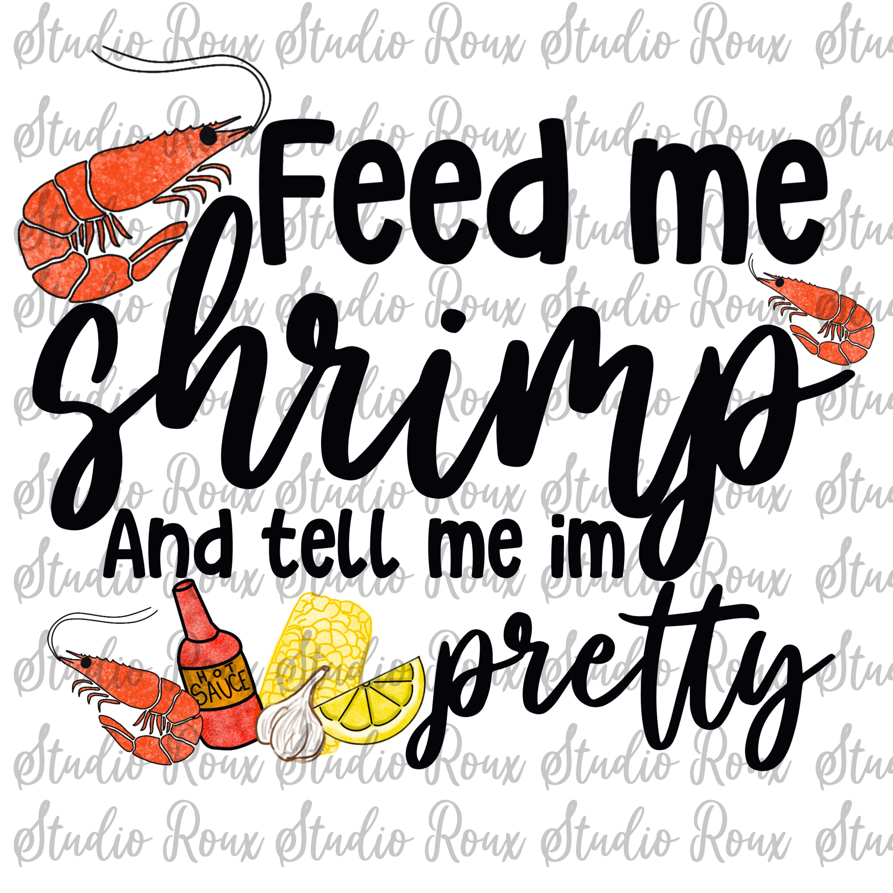 Feed Me Shrimp and Tell Me Im Pretty PNG Digital Download Shrimp ...